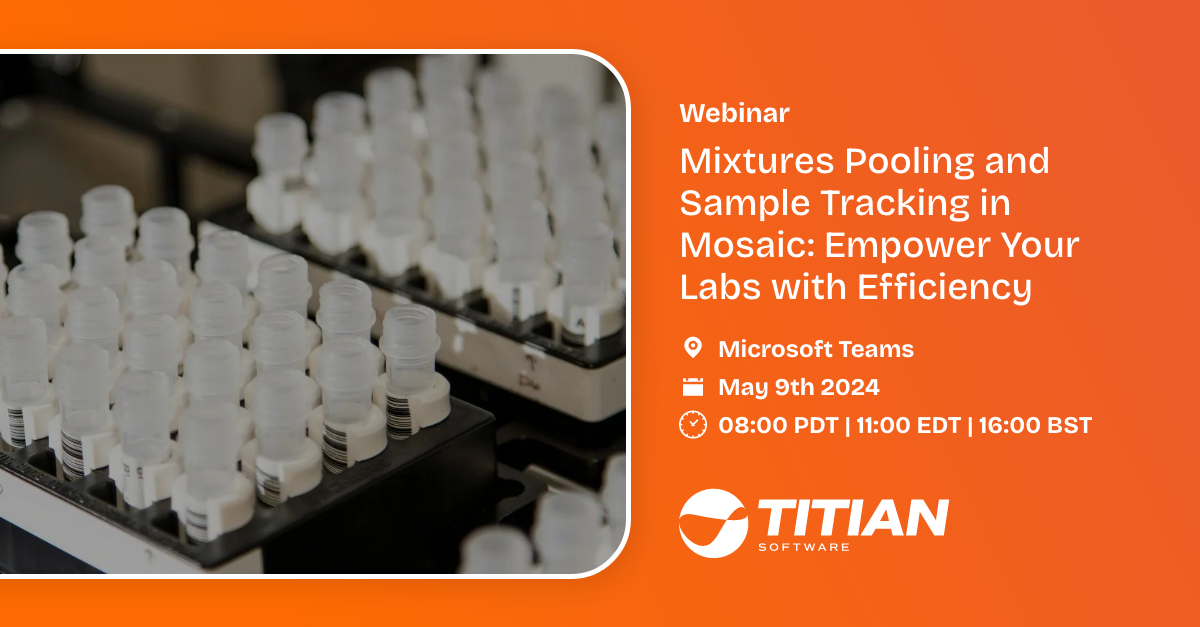 Webinar: Mixtures Pooling and Sample Tracking in Mosaic - Empower Your Labs with Efficiency
